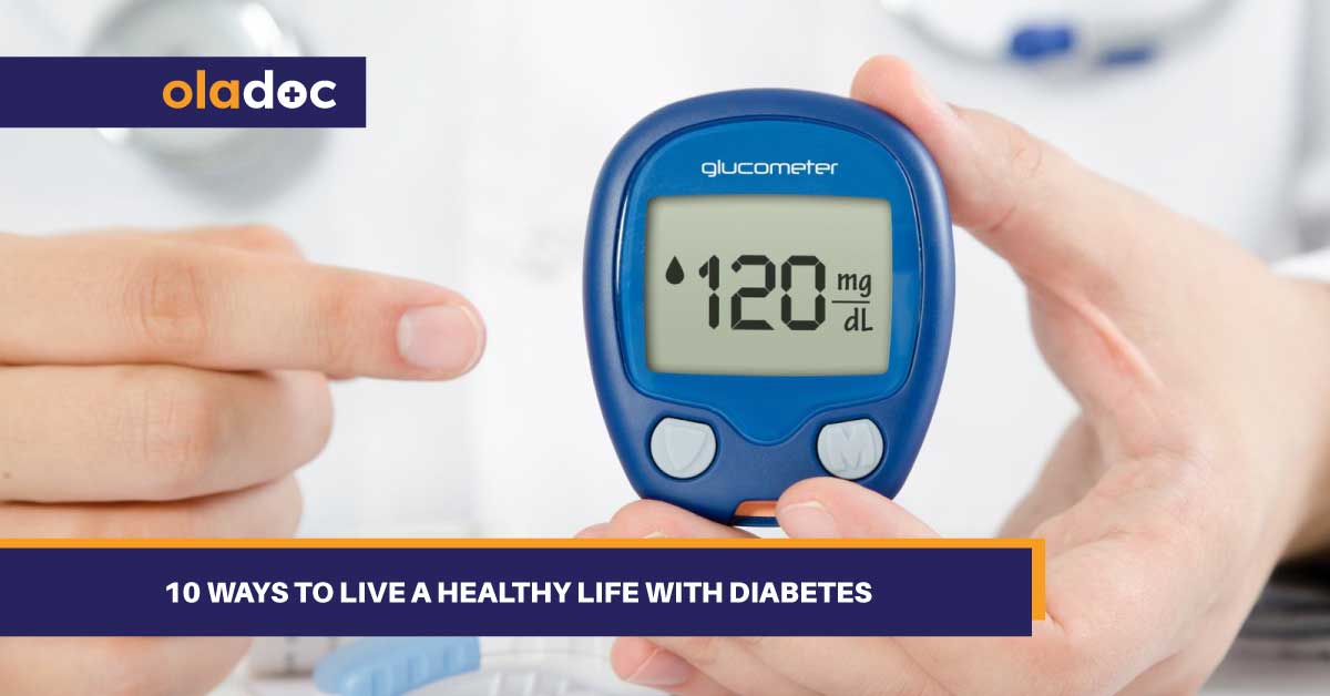 10 Ways to Live a Healthy Life With Diabetes
